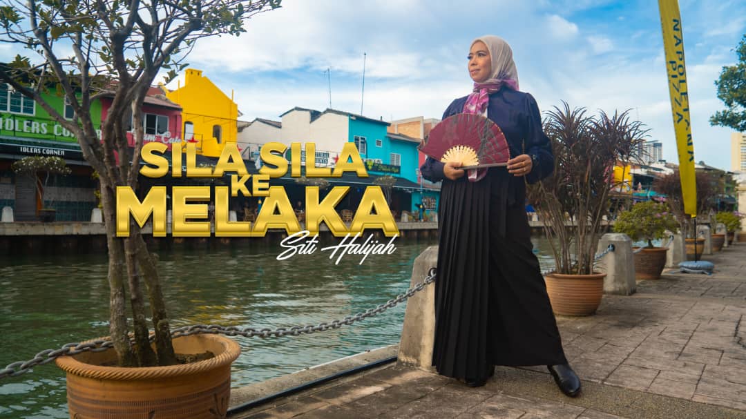 Sila-sila ke Melaka Nyanyian Siti Halijah Undang Pelancong ke Melaka